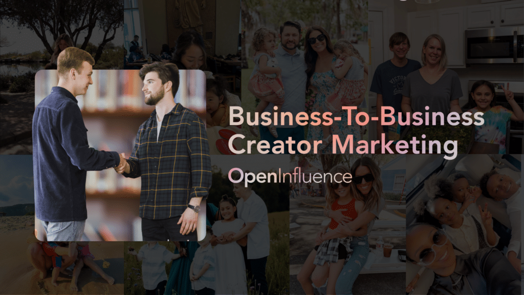 [REPORT] Elevate your Brand with B2B Creator Marketing Open Influence Inc.