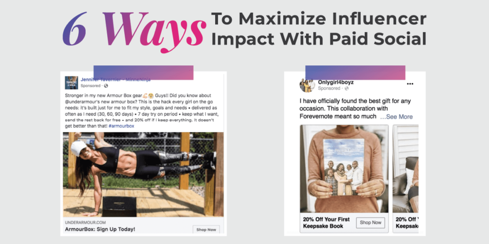 6 Ways to Maximize Influencer Impact With Paid Social | Open Influence Inc.