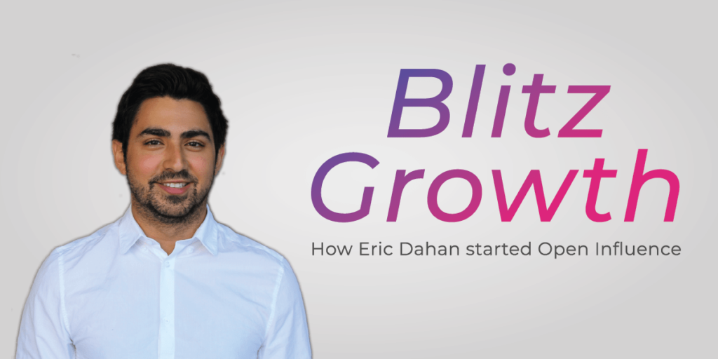How Eric Dahan started Open Influence and creates viral influencer ...