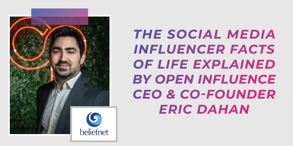 The social media influencer facts of life explained by Open Influence CEO & Co-Founder Eric ...