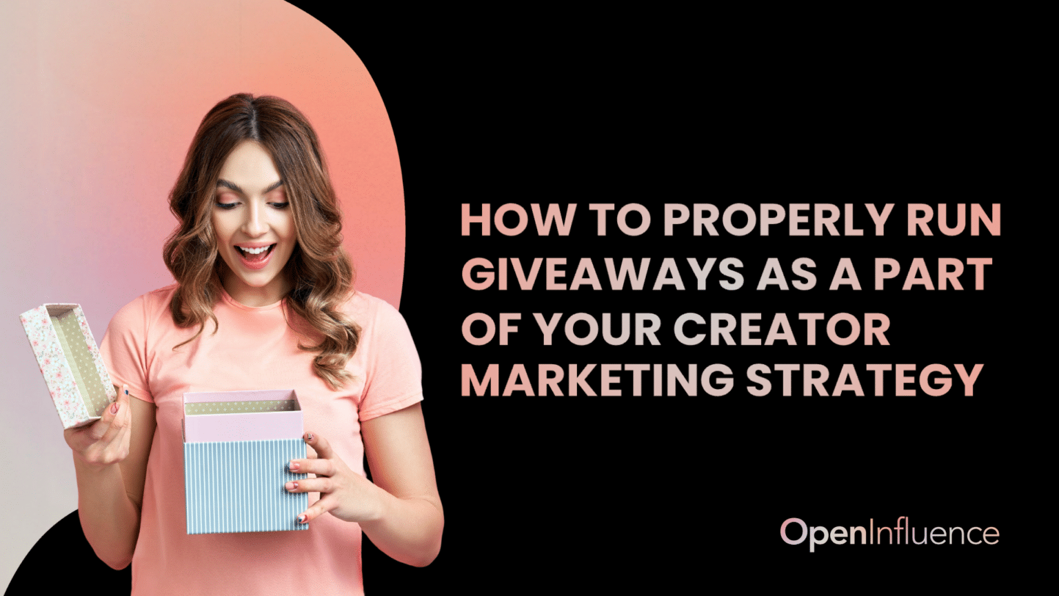 How to Properly Run Giveaways as Part of your Creator Marketing ...