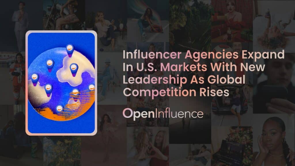 [Digiday] Influencer agencies expand in U.S. markets with new ...