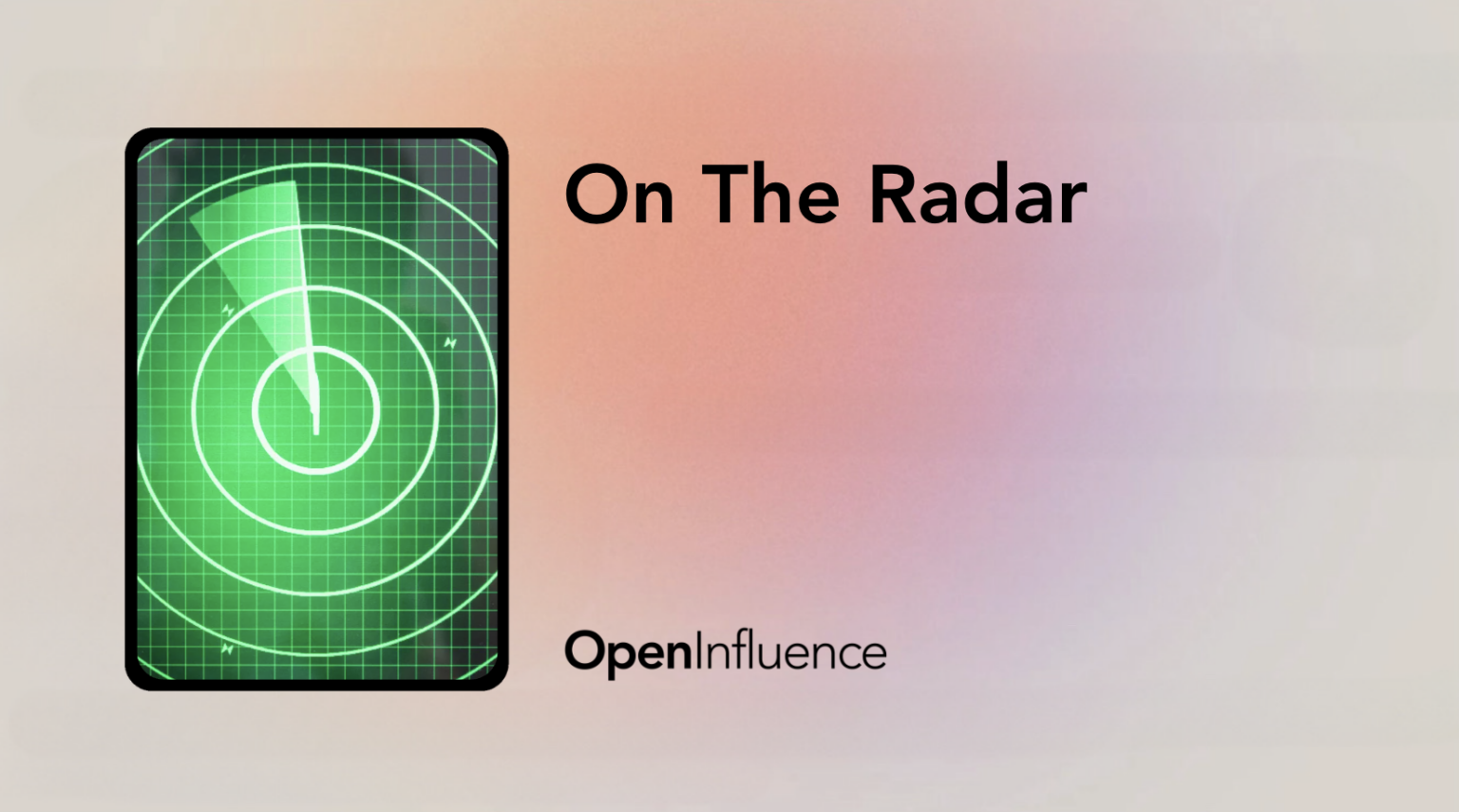 On the Radar | Open Influence Inc.