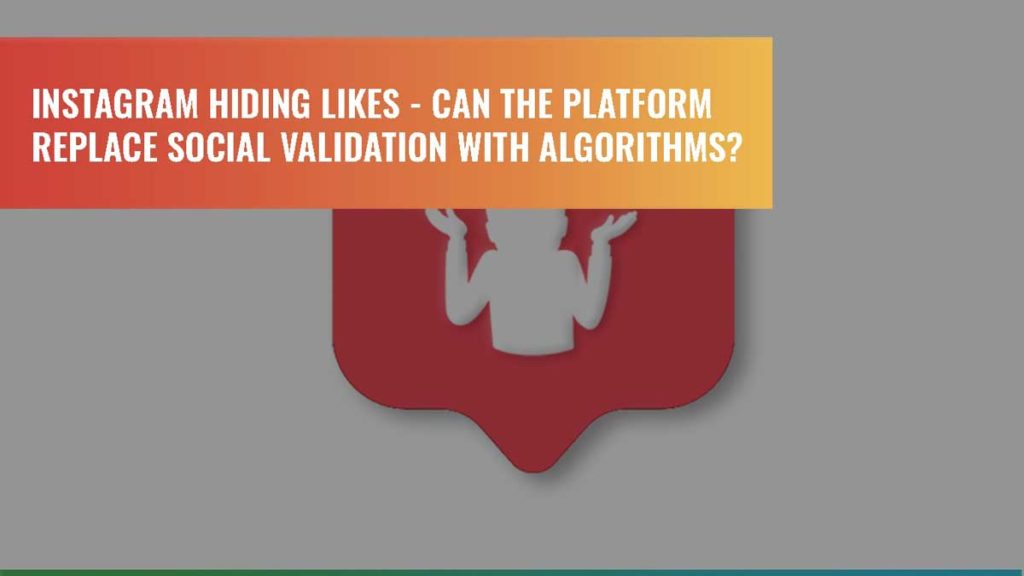Can Instagram Replace Social Validation with Algorithms? | Open ...