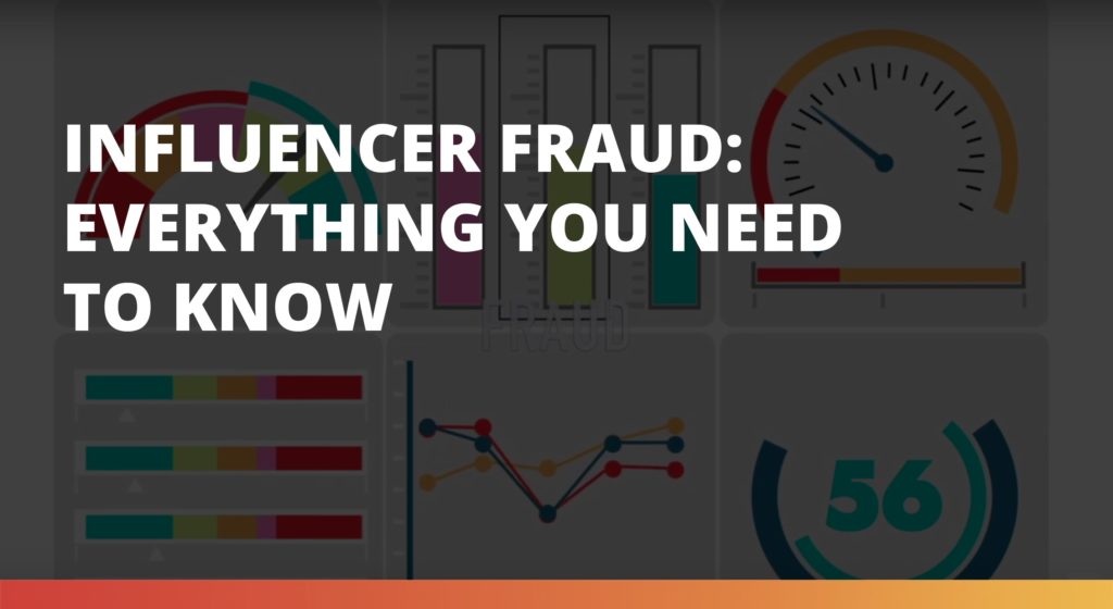 Influencer Fraud: Everything You Need To Know [Video] | Open Influence Inc.