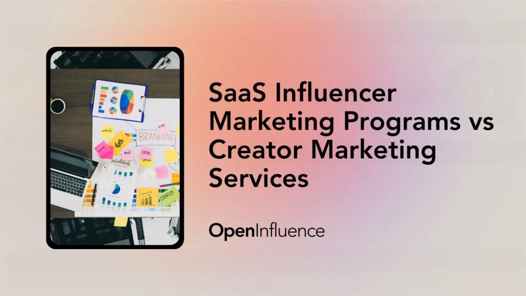 SaaS Influencer Marketing Programs Vs Creator Marketing Services